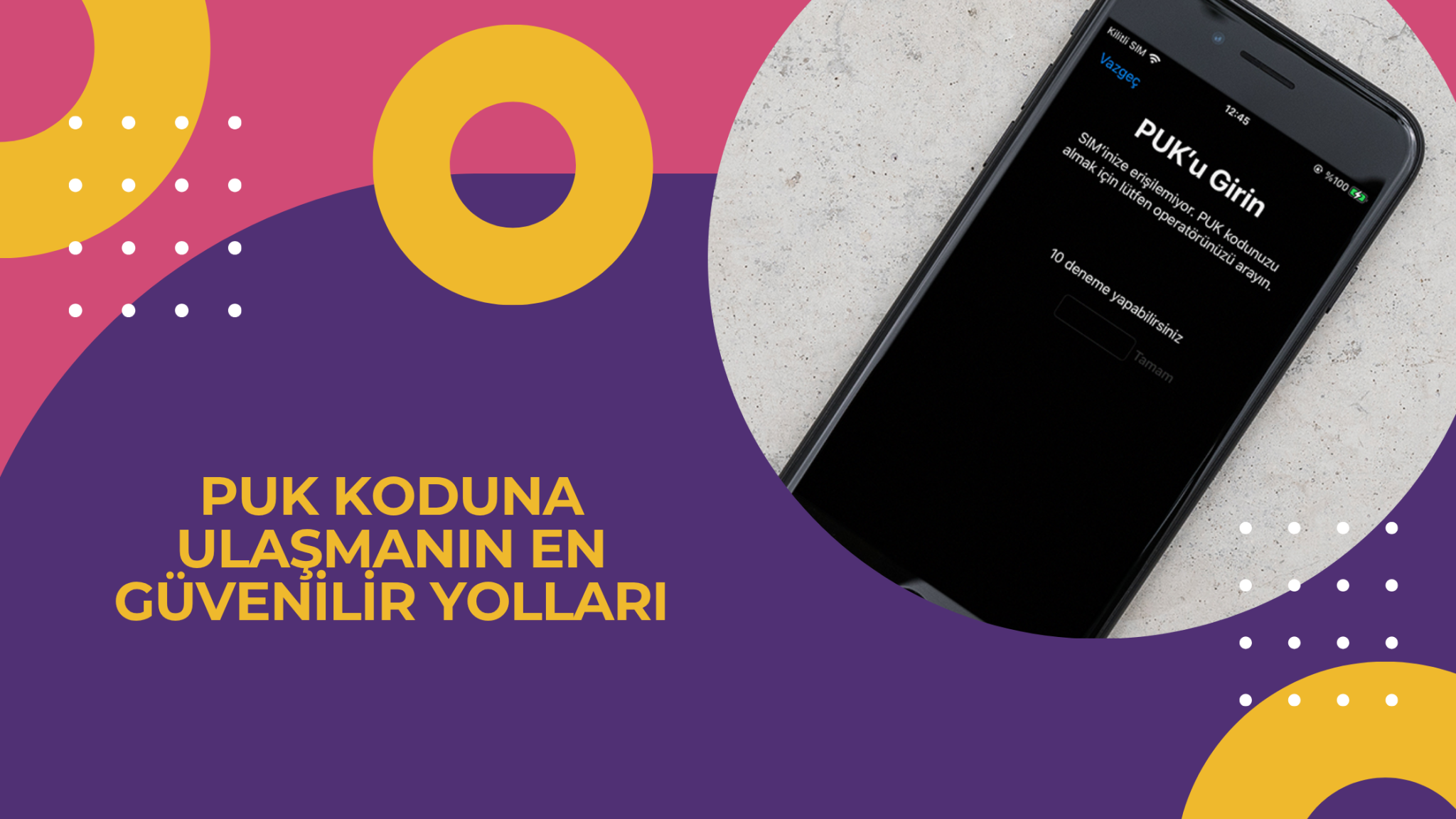 PUK Kodu Nasıl Öğrenilir? Turkcell - Vodafone - Türk Telekom - Bimcell ...